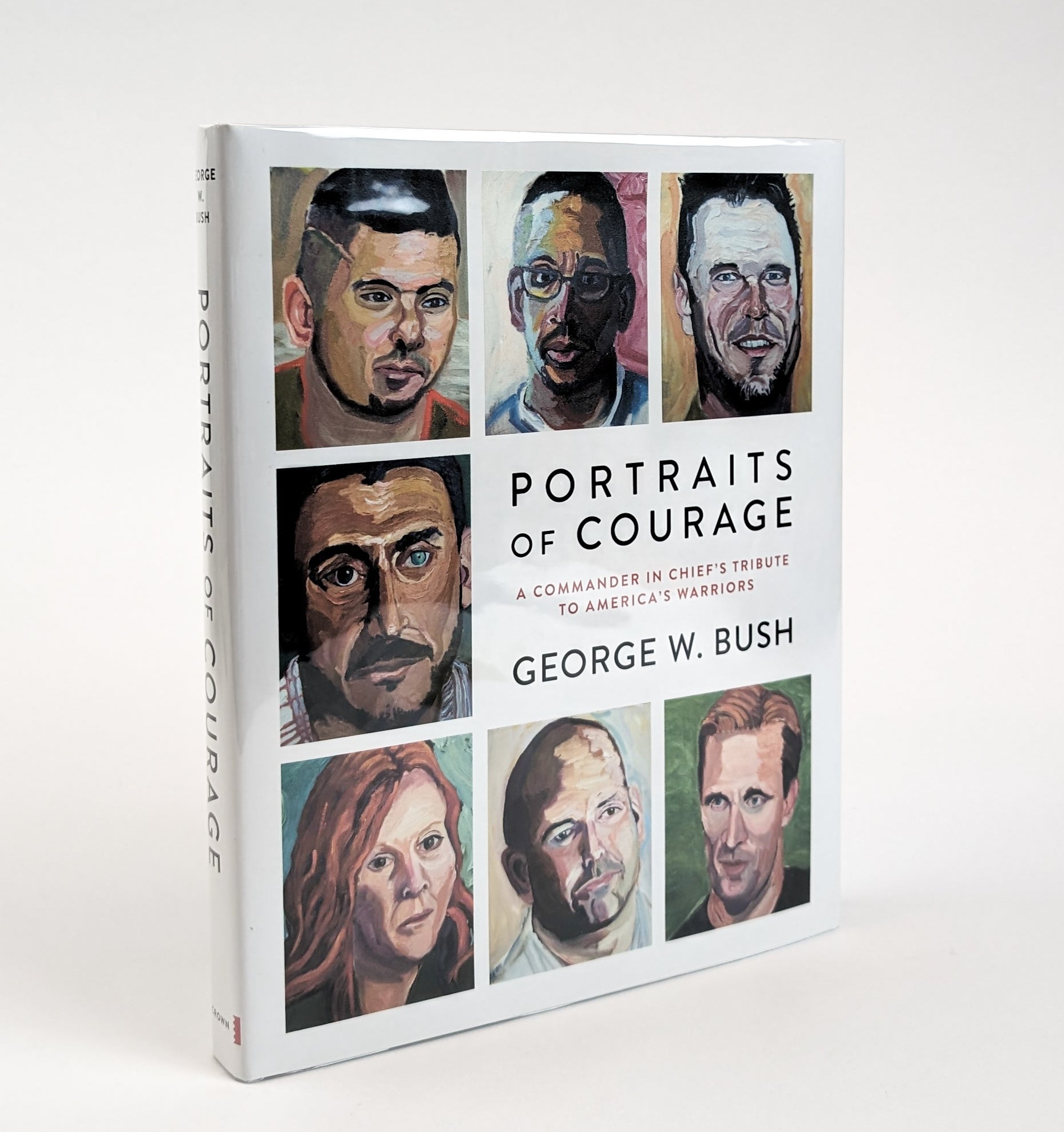 PORTRAITS OF COURAGE: A COMMANDER IN CHIEF'S TRIBUTE TO AMERICA'S ...
