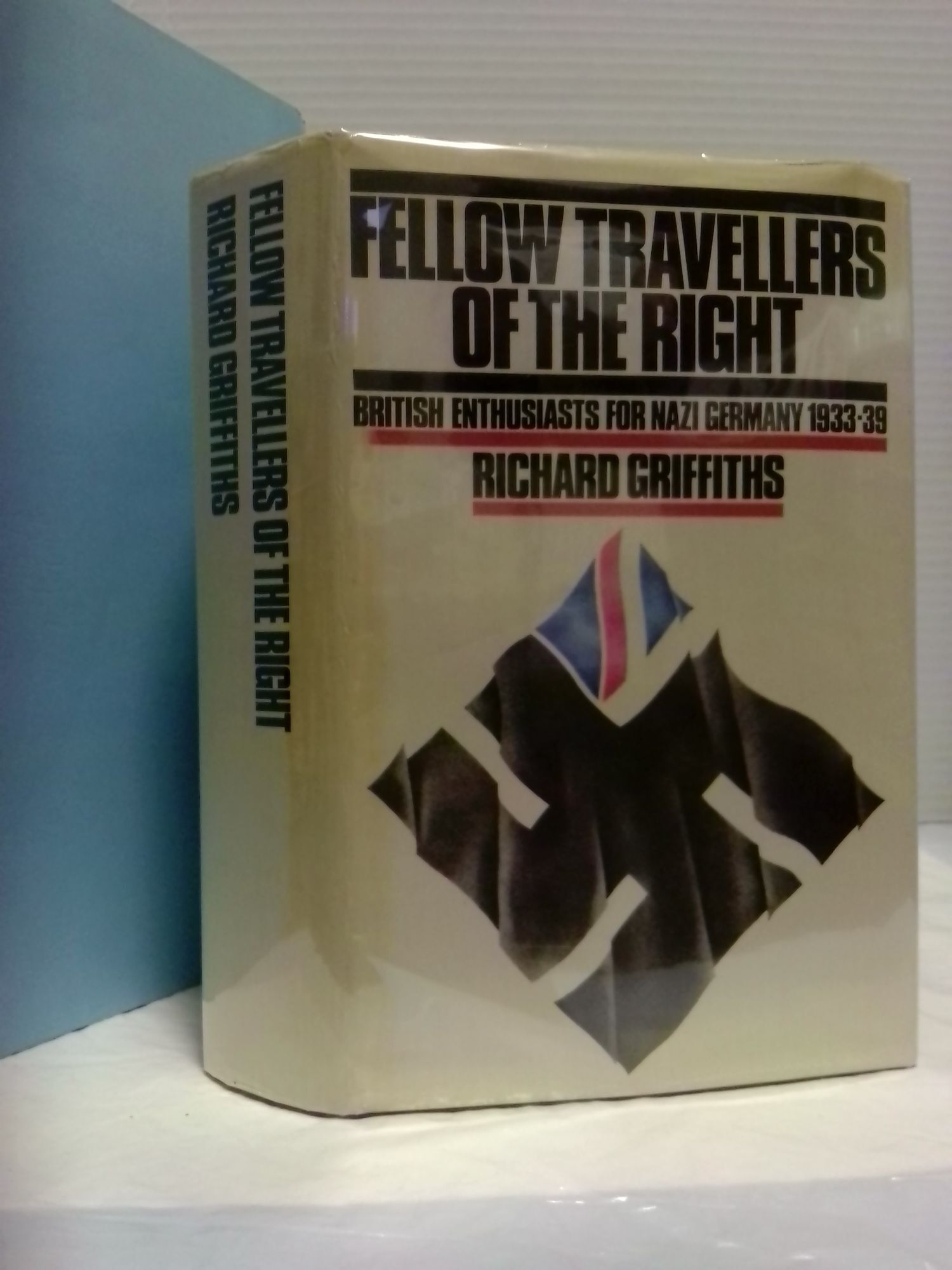 FELLOW TRAVELLERS OF THE RIGHT: BRITISH ENTHUSIASTS FOR NAZI GERMANY ...